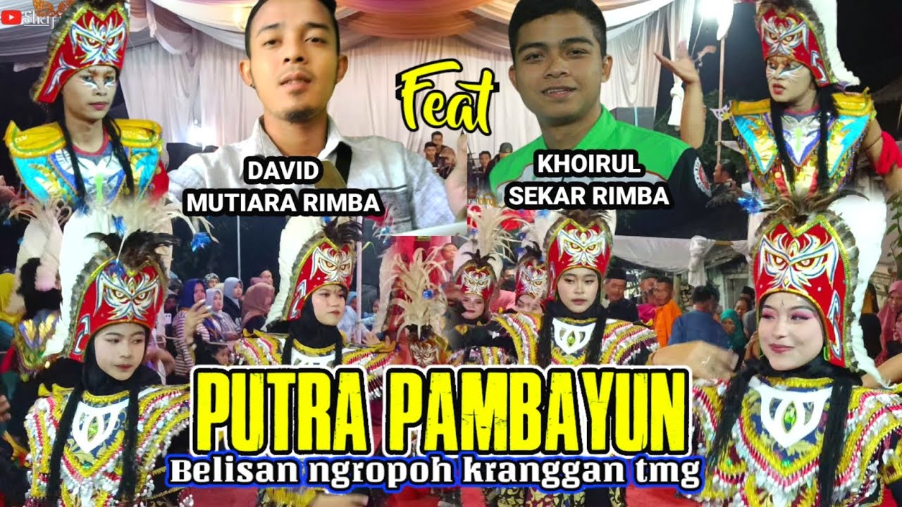 luar biasa penampilan PUTRA PAMBAYUN feat IRUL SEKAR RIMBA, DAVID ...