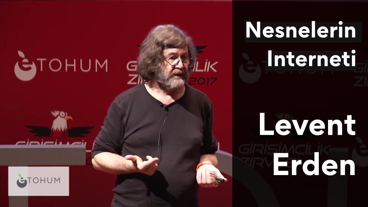 Levent Erden - Nesnelerin İnterneti (IOT) - YouTube