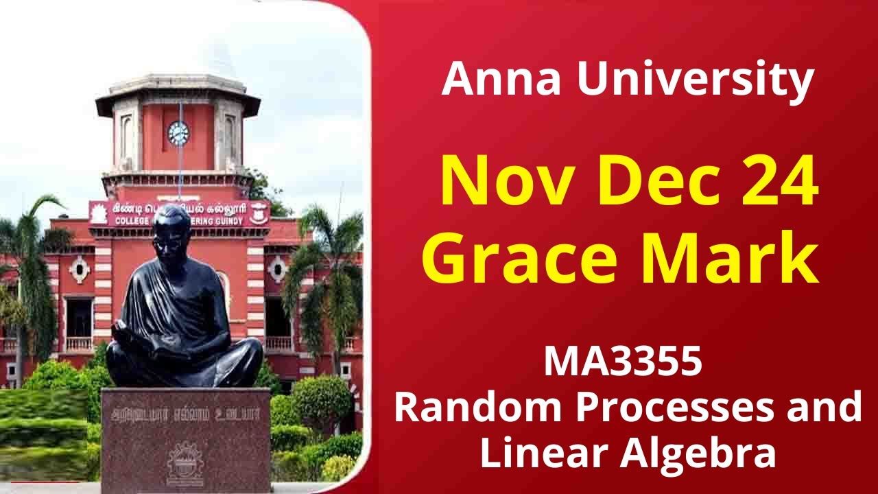 MA3355 Random Processes and Linear Algebra Grace Mark Nov Dec 2024 Anna ...
