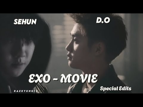 EXO - MOVIE (FMV) 'SEHUN & D.O' Special Edits - YouTube