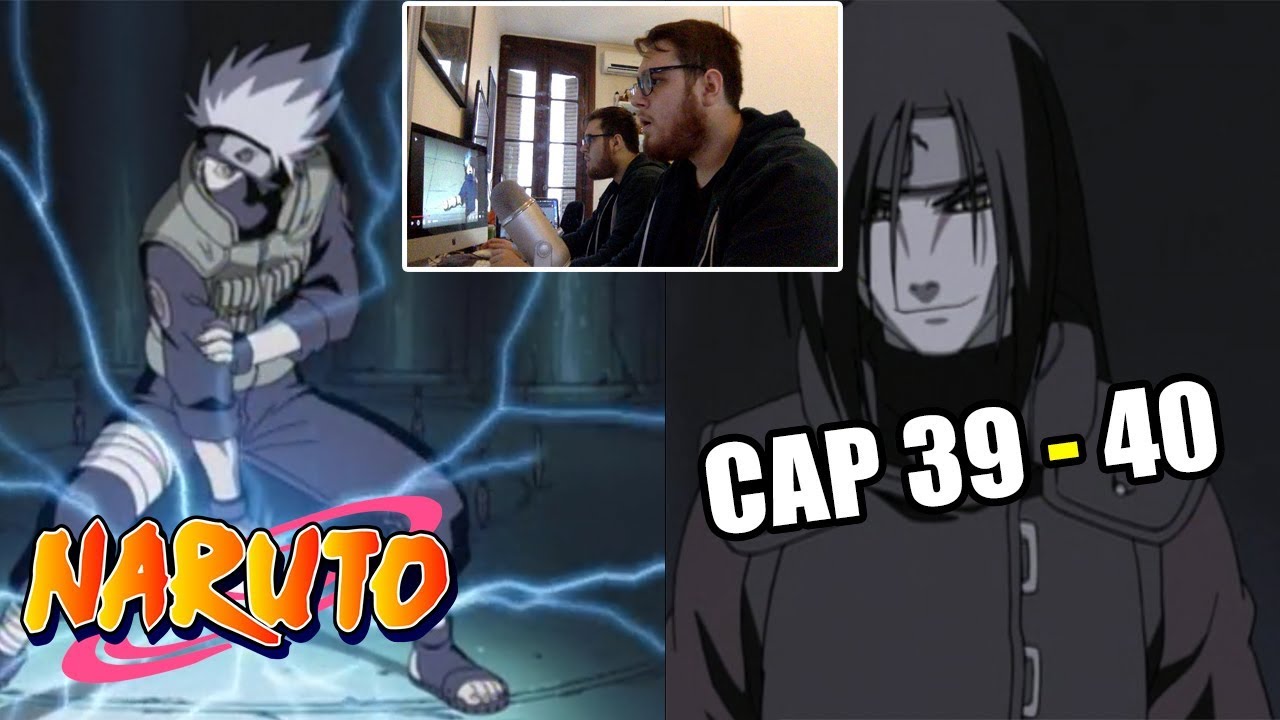 🔥 REACCIONO A NARUTO | CAPITULOS 39 Y 40 - YouTube