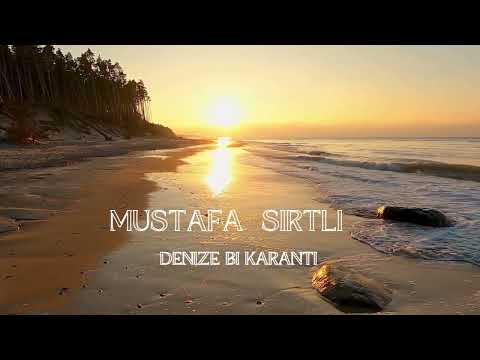 Mustafa Sırtlı-Denize Bi Karanti