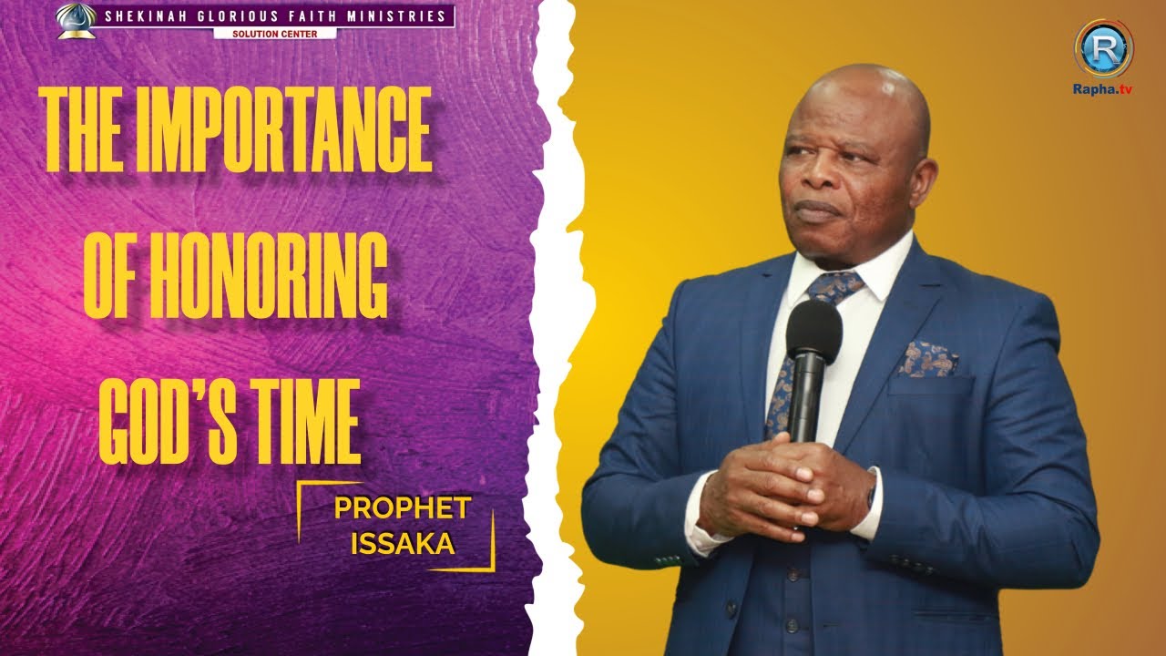 THE IMPORTANCE OF HONORING GOD'S TIME | Prophet Issaka - YouTube