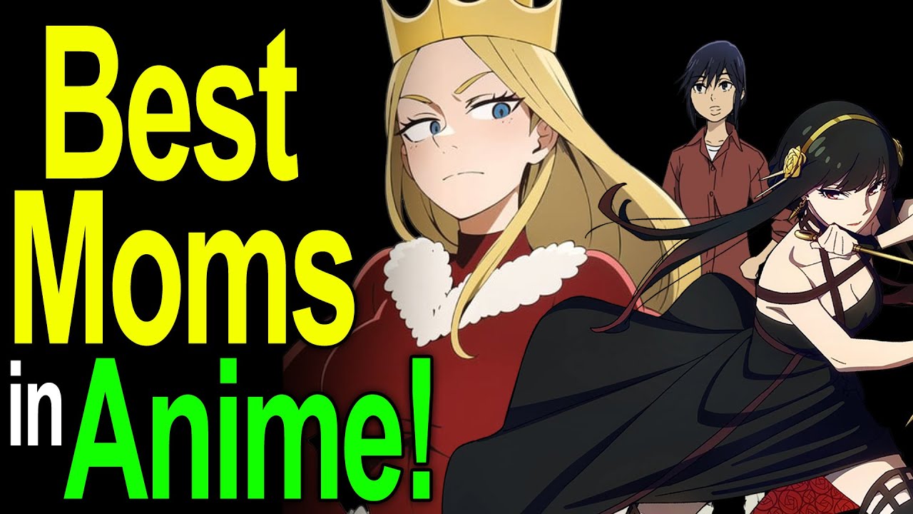 Best Moms of Anime! Beauty, Strength, and Love! Happy Mother's Day ...