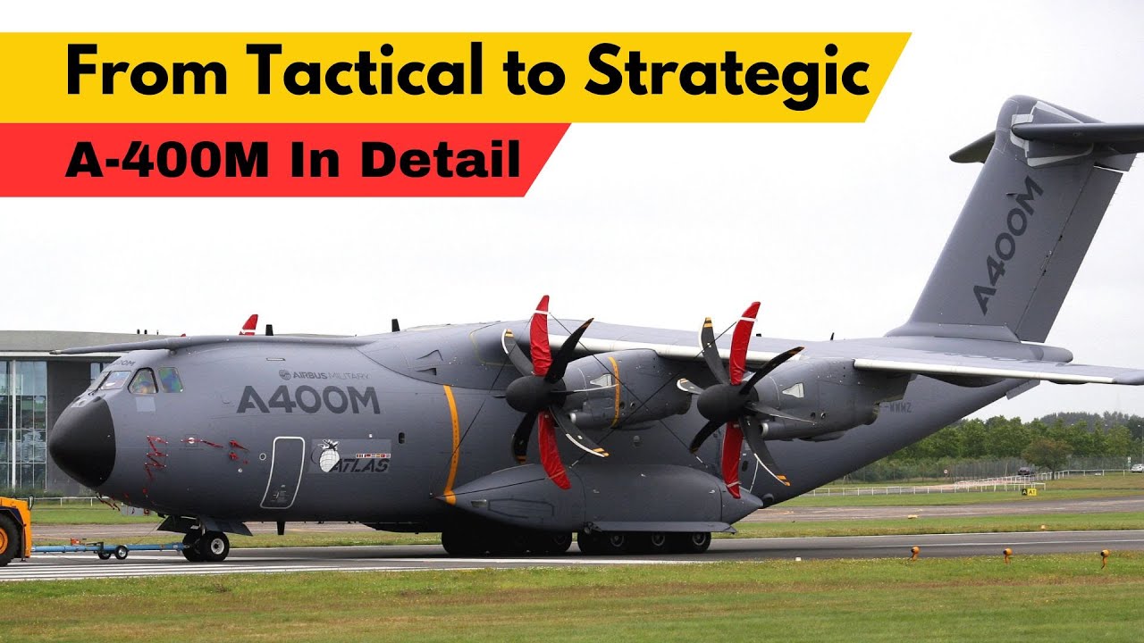 From Tactical To Strategic The A400m Atlas In Detail In English Youtube