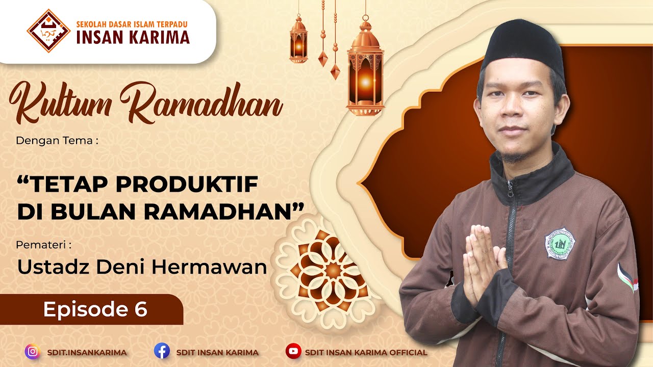 Kultum Ramadhan Eps 6 | Tetap Produktif Di Bulan Ramadhan | Ustadz Deni ...