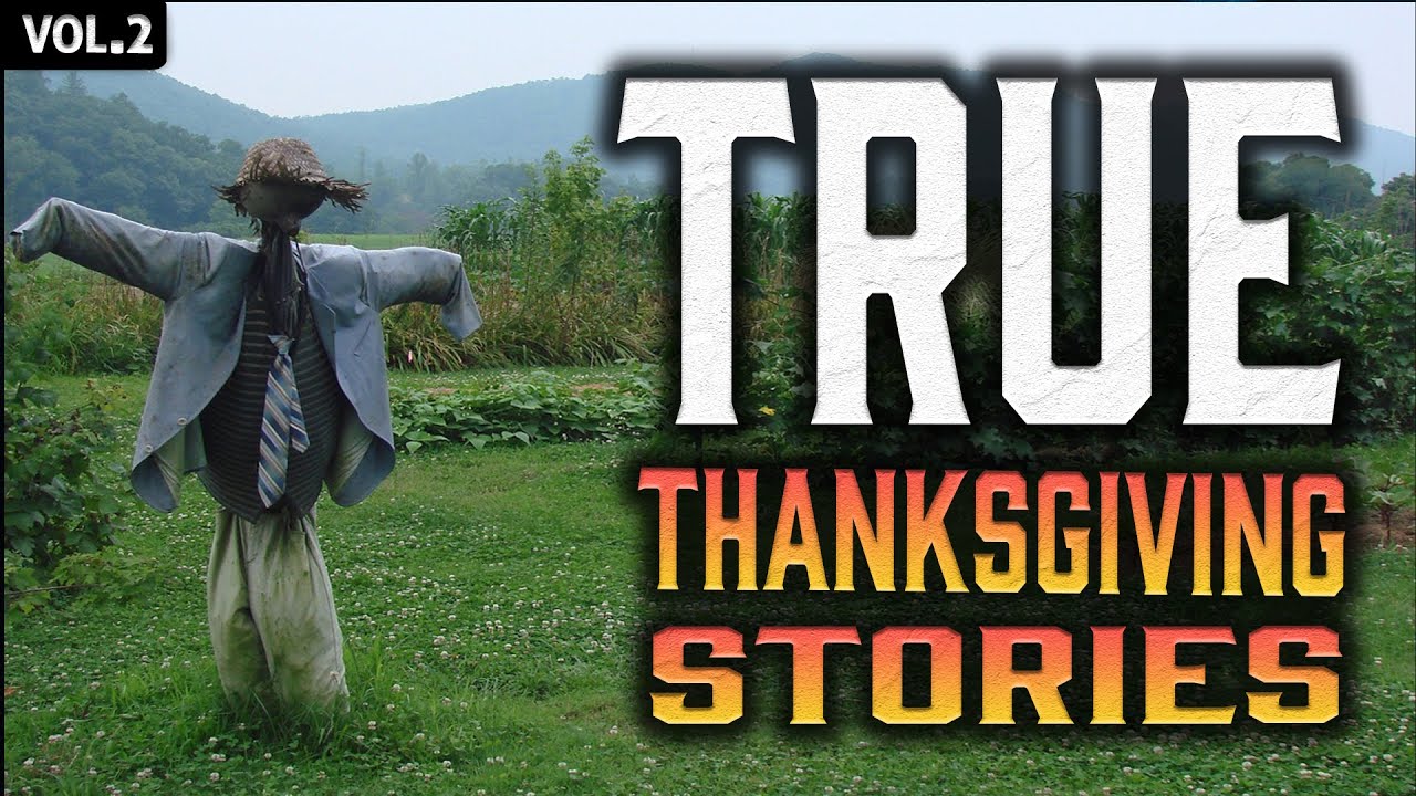 8 True Scary Thanksgiving Stories (Vol. 2) Ft. Swamp Dweller - YouTube