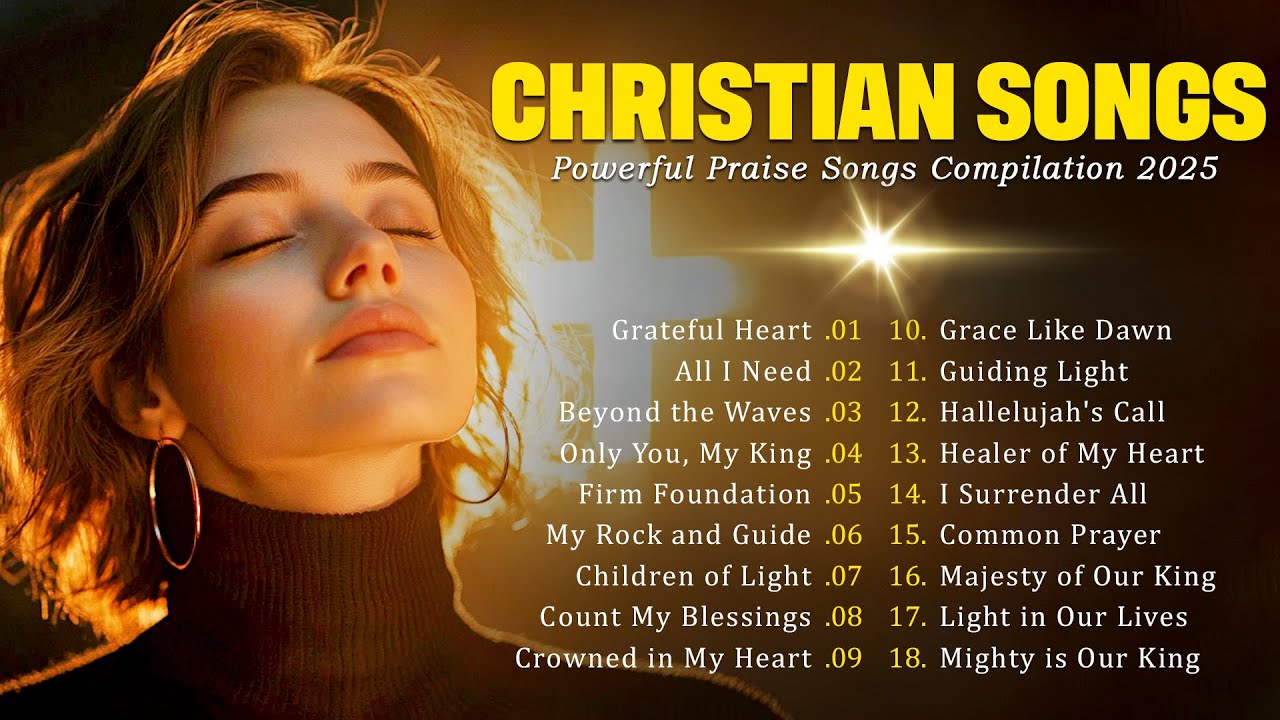 Worship Songs That Speak to the Soul – Powerful Praise Compilation ...