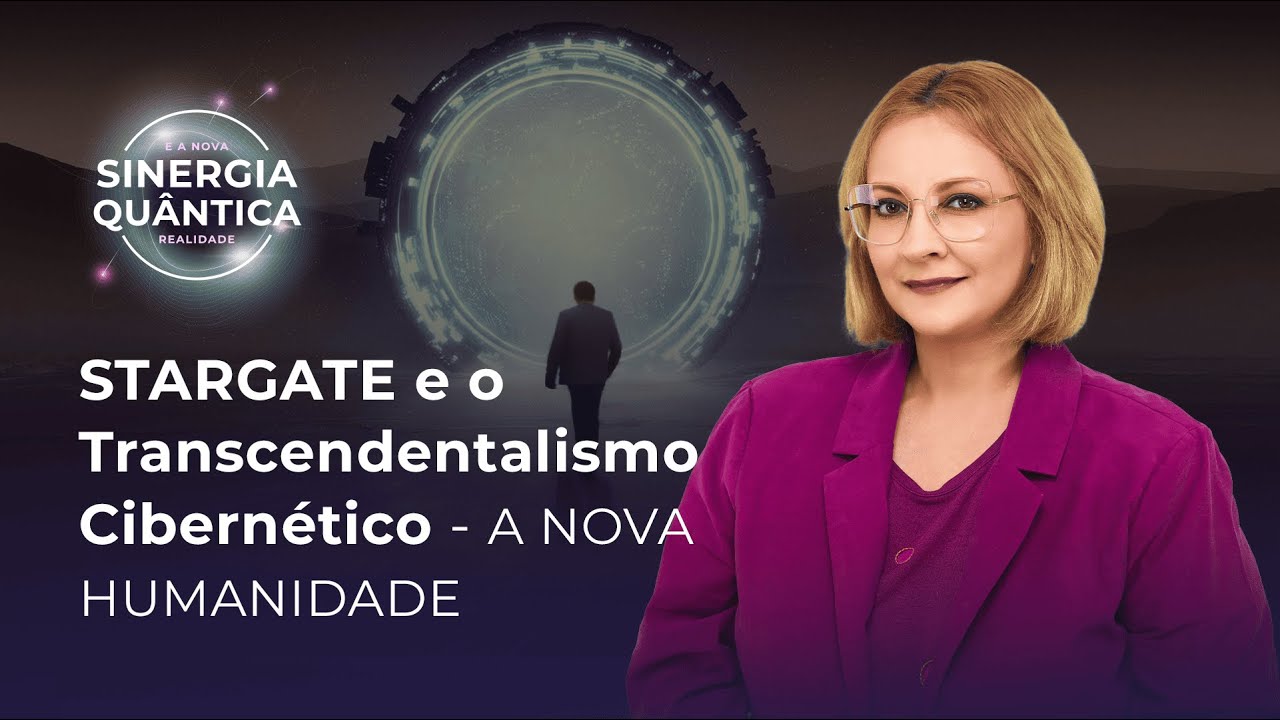 STARGATE e o Transcendentalismo Cibernético – A NOVA HUMANIDADE | Maria ...
