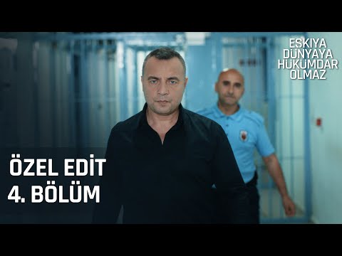 Eşkıya Dünyaya Hükümdar Olmaz 4. Bölüm | Özel Edit