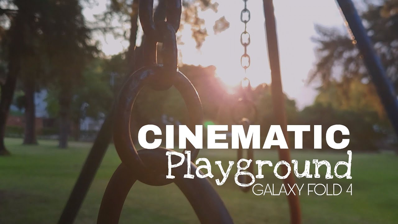 Cinematic Playground Video | Galaxy Fold 4 - YouTube