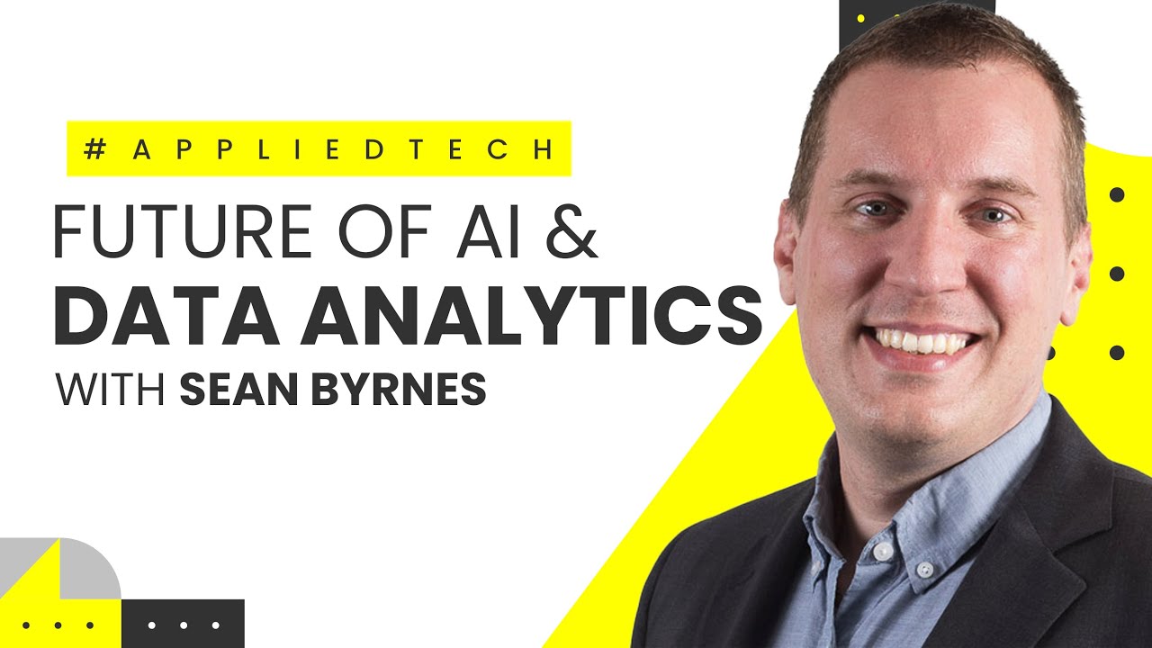 The Future of AI and Data Analytics Explained with Sean Byrnes of ...