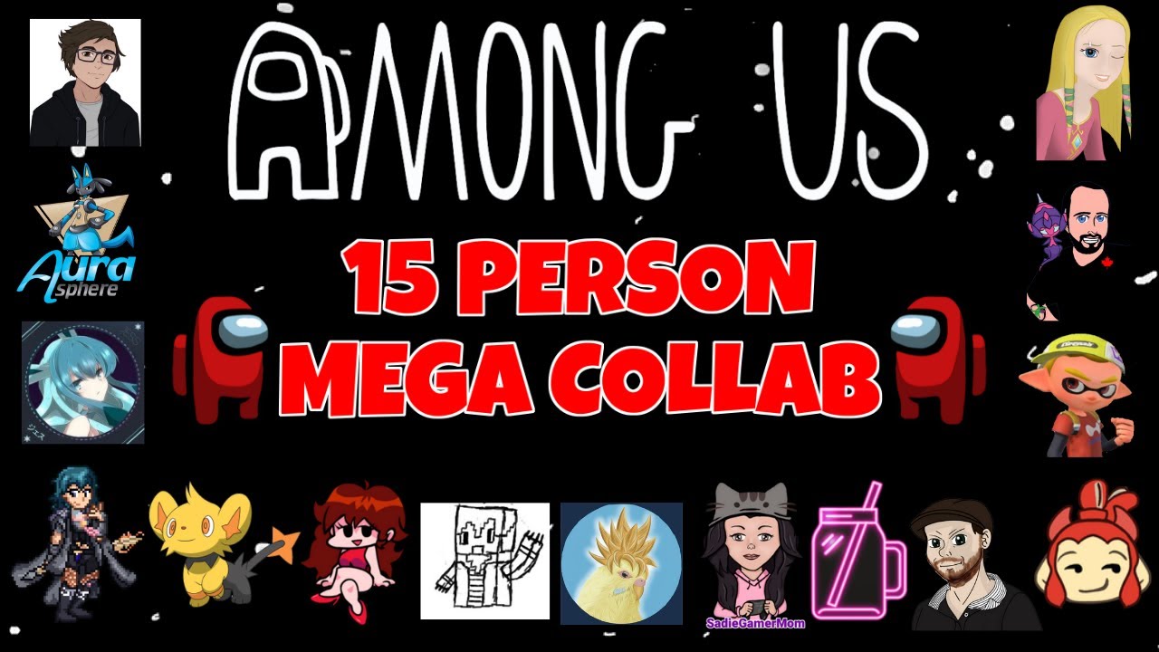Among Us | 15 Person MEGA Collab! - YouTube