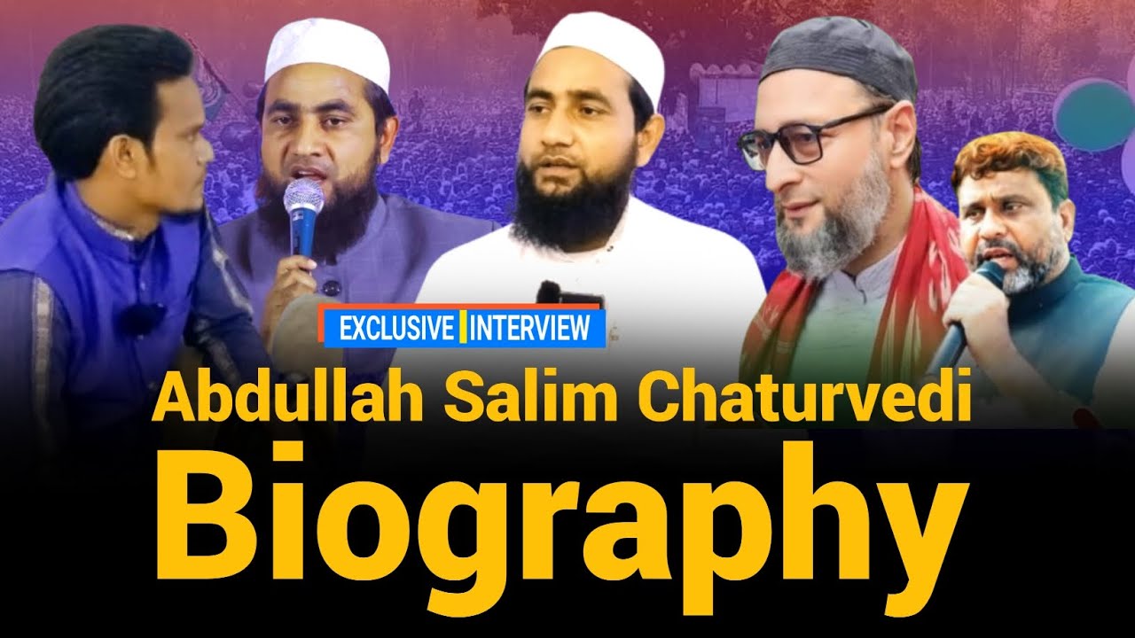 Exclusive Interview & Biography: Abdullah Salim Chaturvedi - Candidate ...