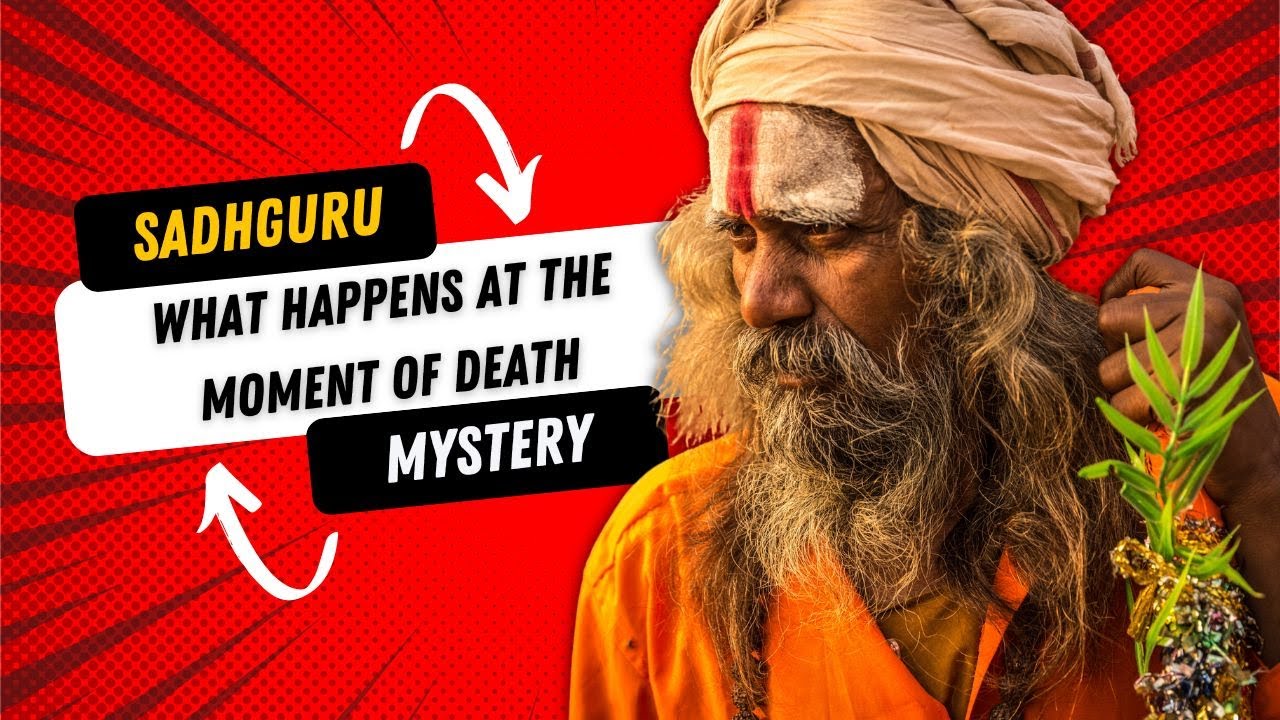 Sadhguru Speaks About Death And Body - YouTube
