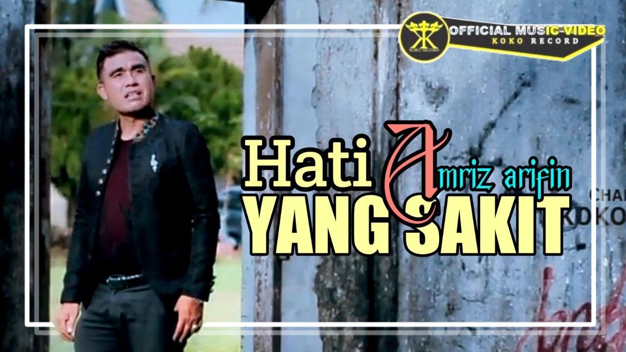 Amriz Arifin • Hati Yang Sakit • Hit Dangdut Remix (Official Music ...
