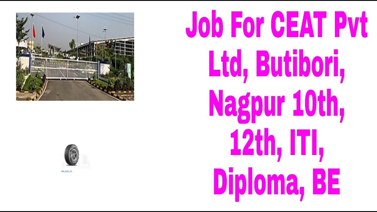 Job For CEAT Pvt Ltd, Butibori, Nagpur 10th, 12th, ITI, Diploma, BE ...