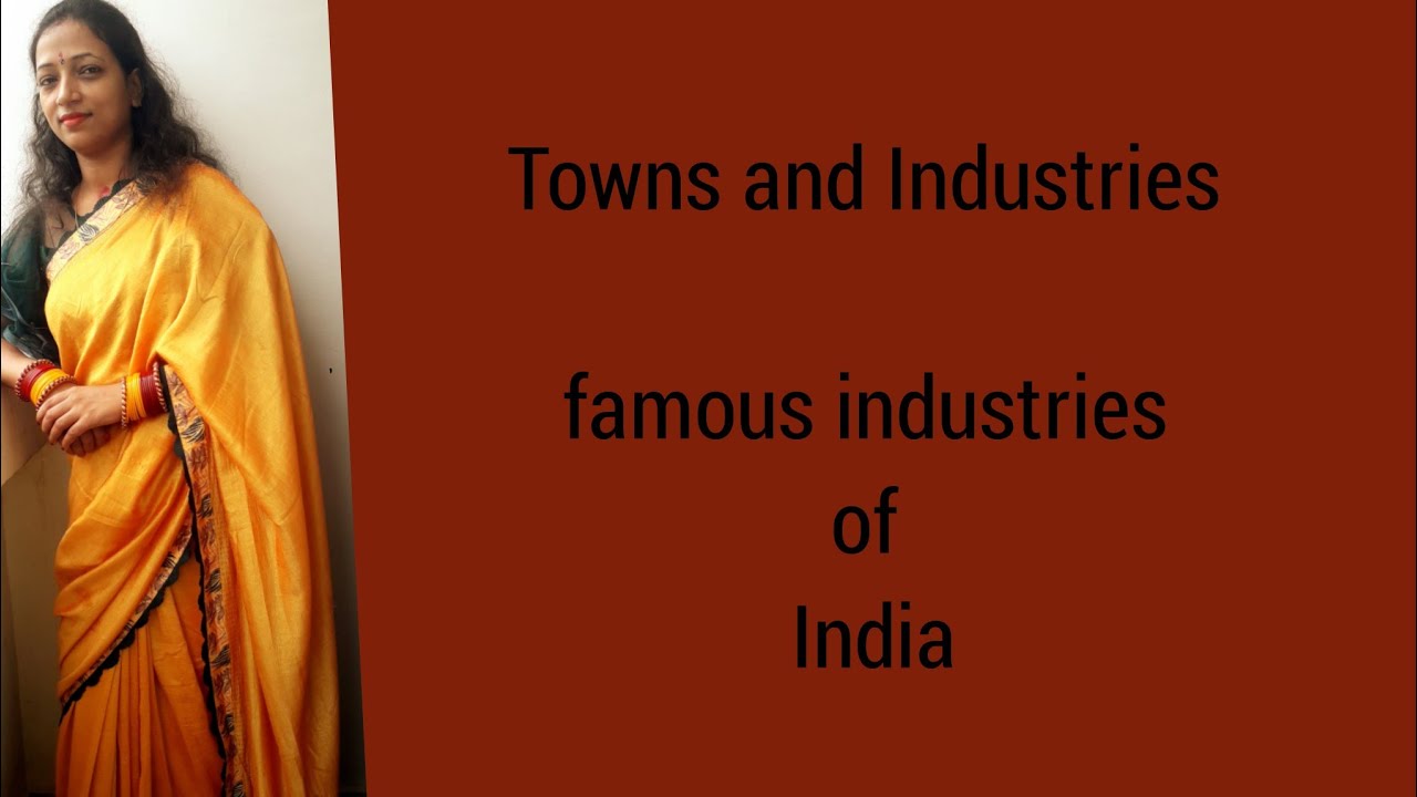 Towns and Industries/ famous industries of India - YouTube