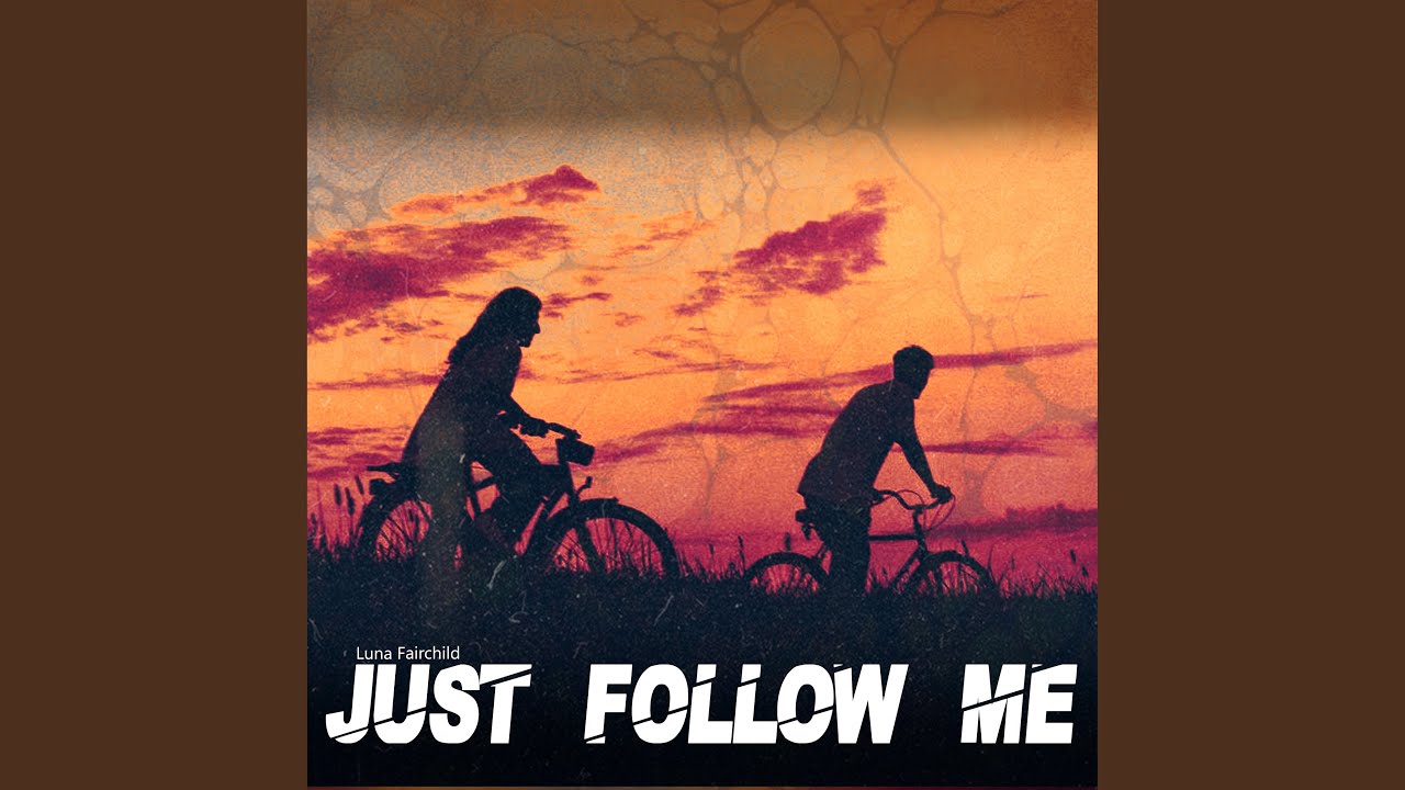 Just Follow Me - YouTube