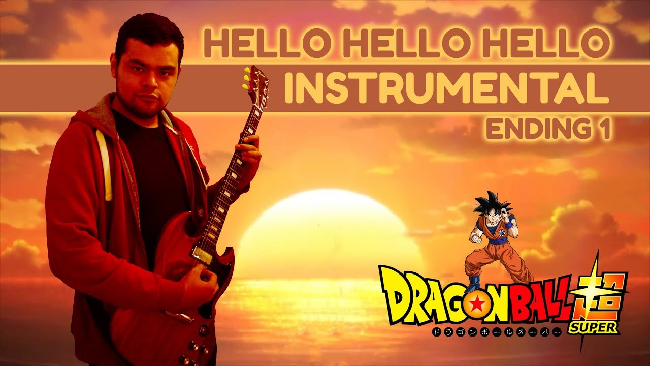 Dragon Ball Super Ending "Hello Hello Hello" 【INSTRUMENTAL COVER ...