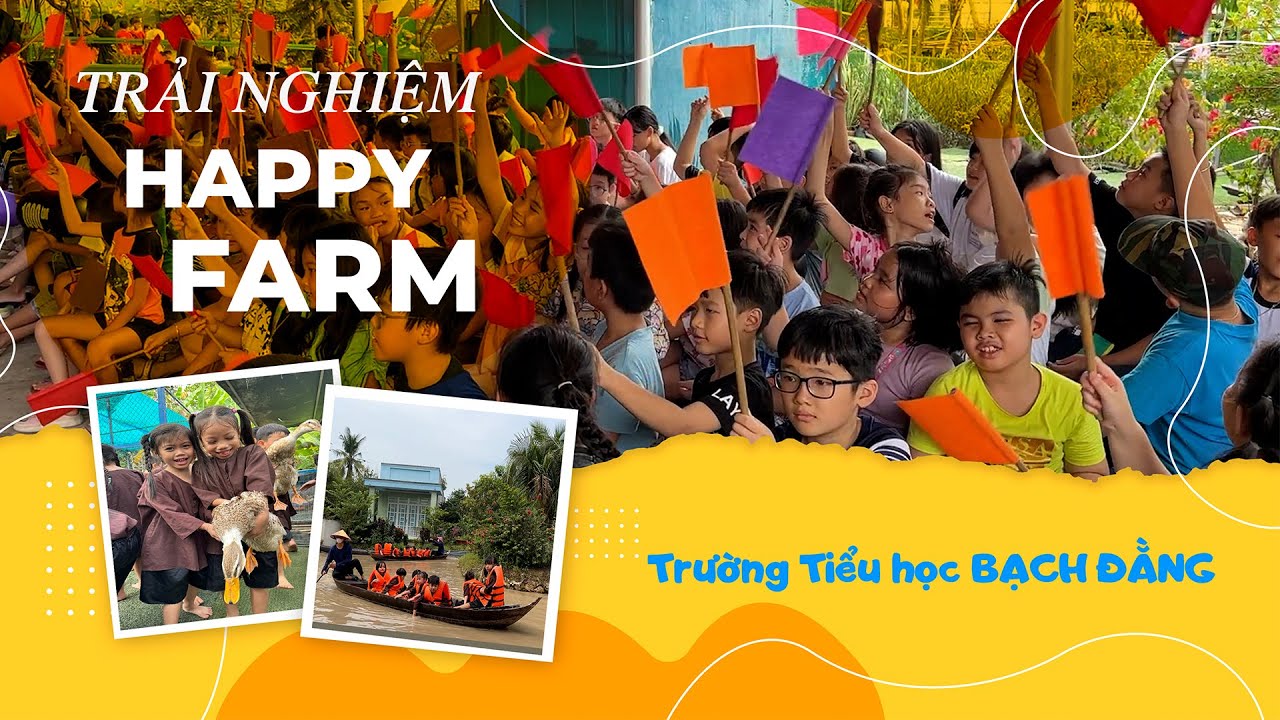 1 Ngày Trải Nghiệm & Vui Chơi Ở Nông Trại Vui Vẻ Happy Farm Trường TH ...