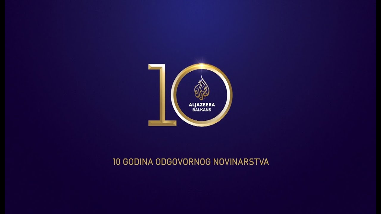 Al Jazeera Balkans: Deset godina odgovornog novinarstva - YouTube