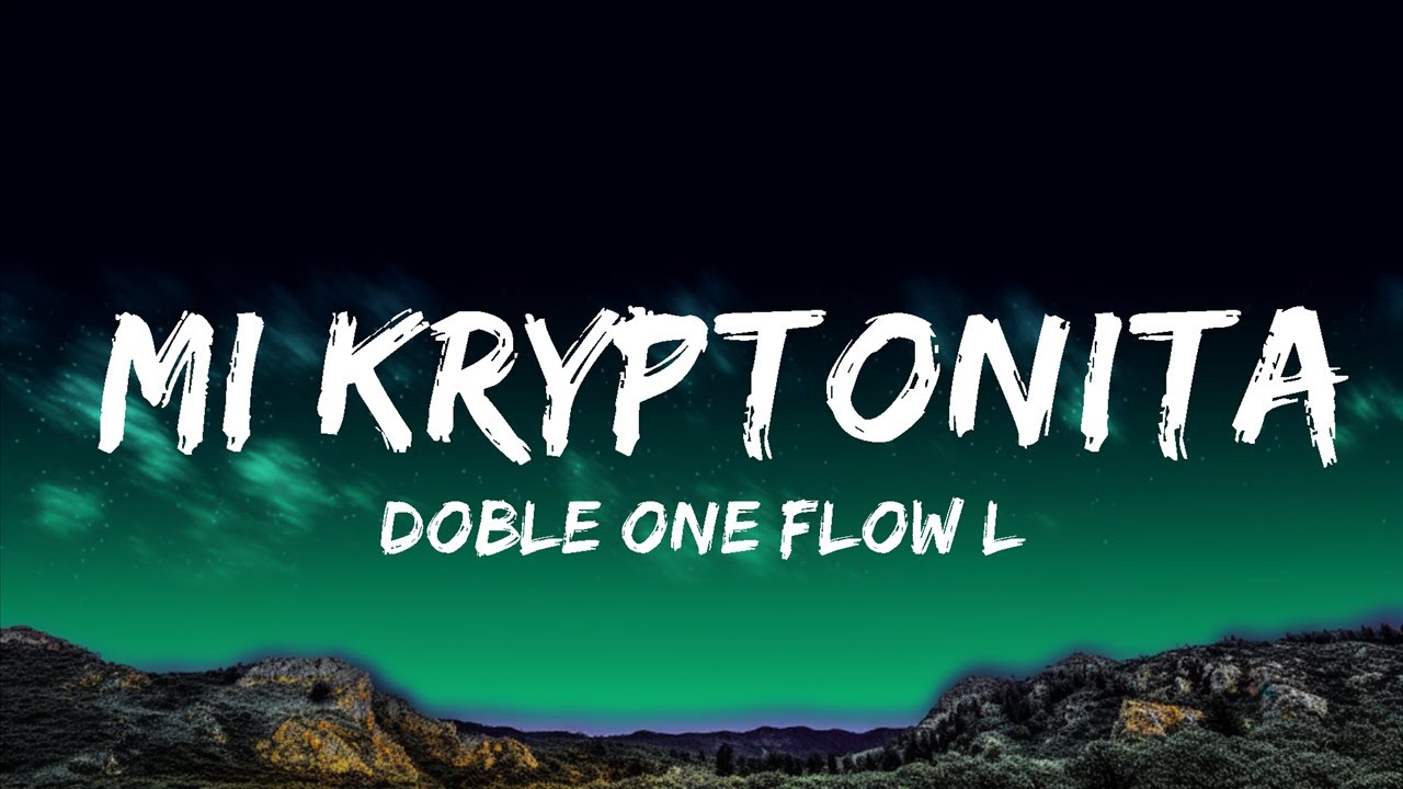 Doble ONE Flow Letal - Mi Kryptonita | Alzate Letra - YouTube