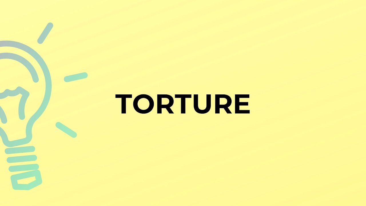 What is the meaning of the word TORTURE? - YouTube