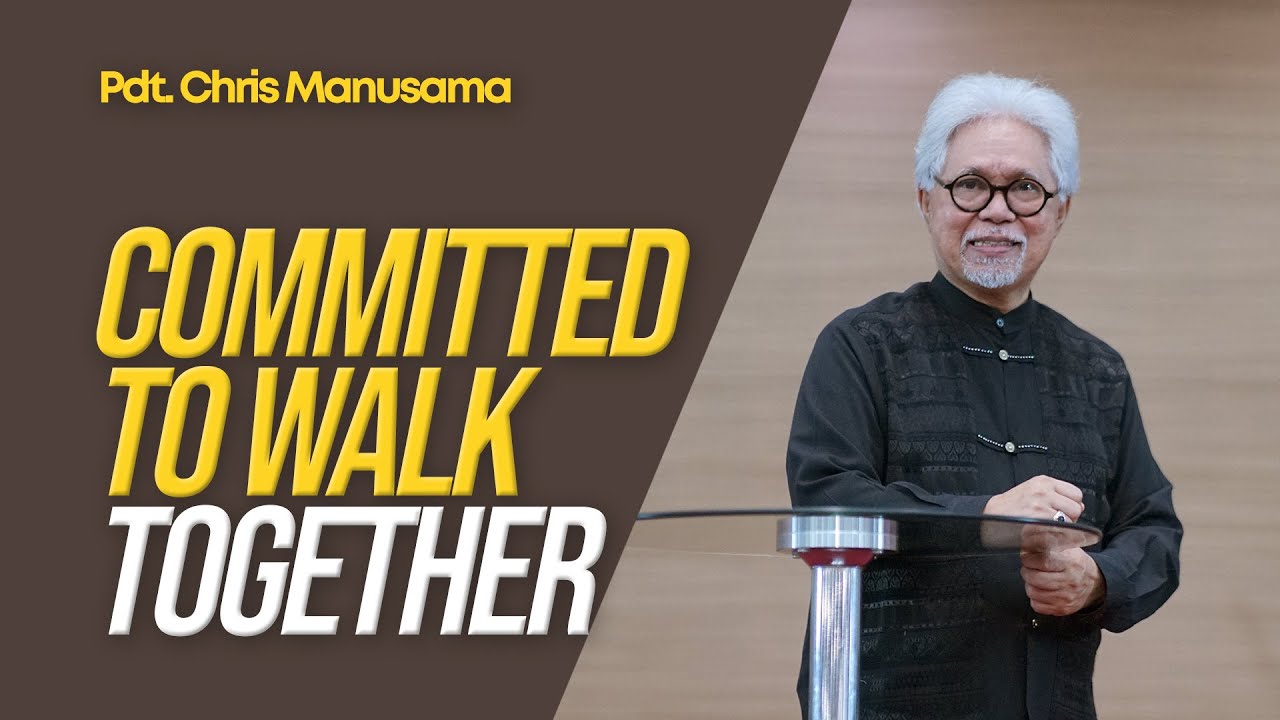Committed To Walk Together - Pdt. Chris Manusama - YouTube