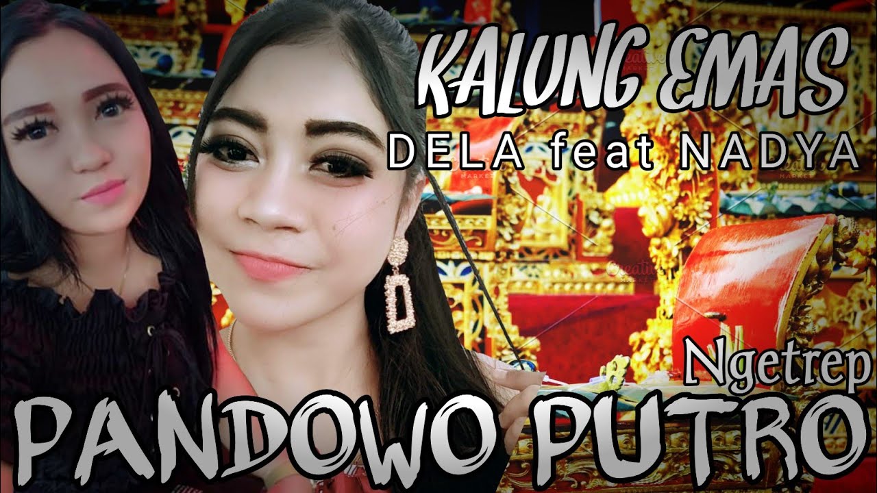 SOBAT AMBYAR | KALUNG EMAS Voc DELA Feat NADYA PANDOWO PUTRO NGETREP ...