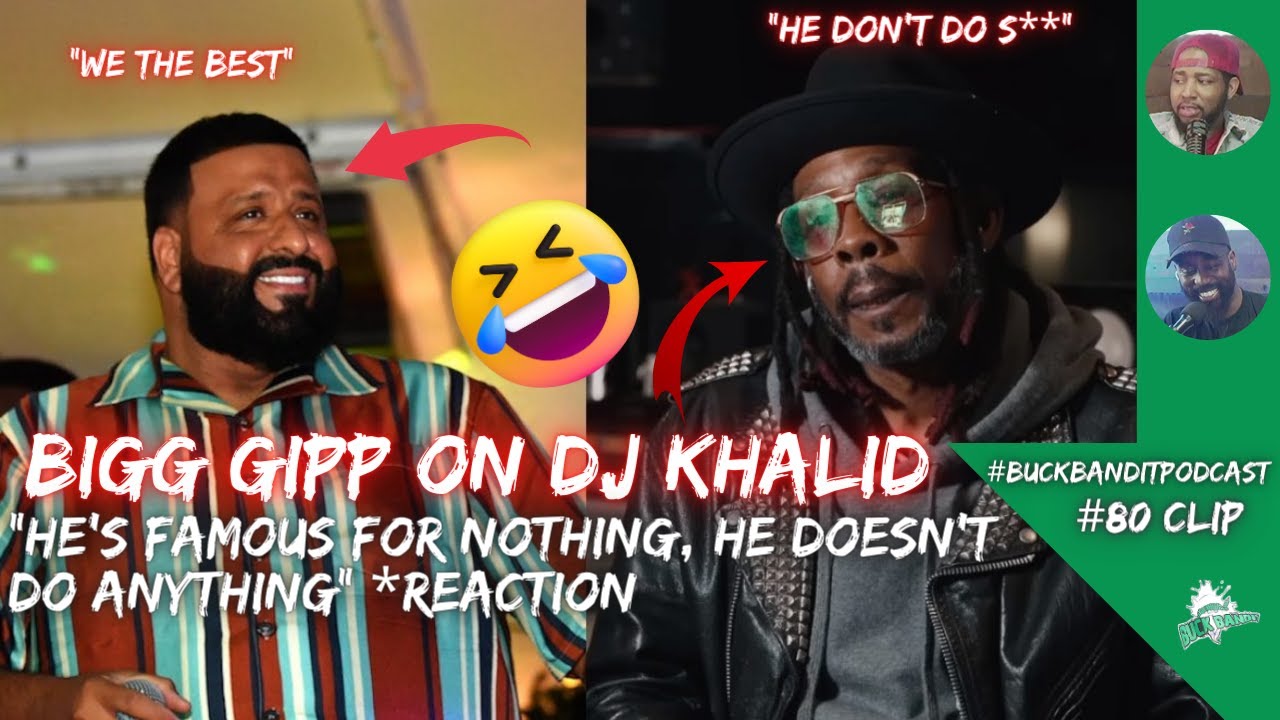 Big Gipp says"Dj Khaled famous for nothing, WTF does he do!?" | CLIP ...