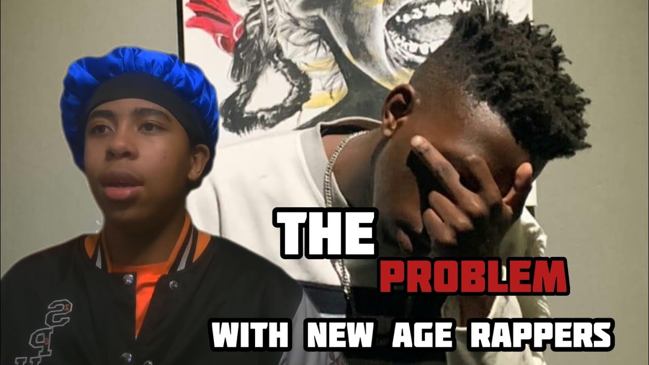 The Problem With New Age Rappers. - YouTube