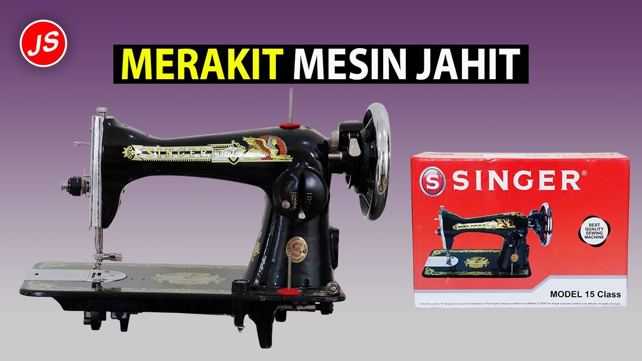 Cara Merakit Mesin Jahit Singer Hitam Klasik Rumahan - YouTube