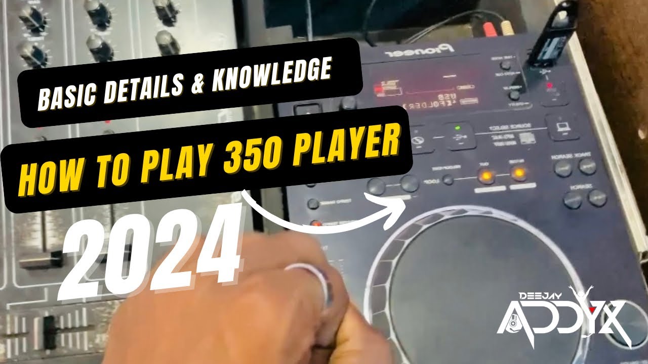 HOW TO PLAY 350 PLAYER | BASIC DETAILS & KNOWLEDGE | DJ ADDYX | # ...