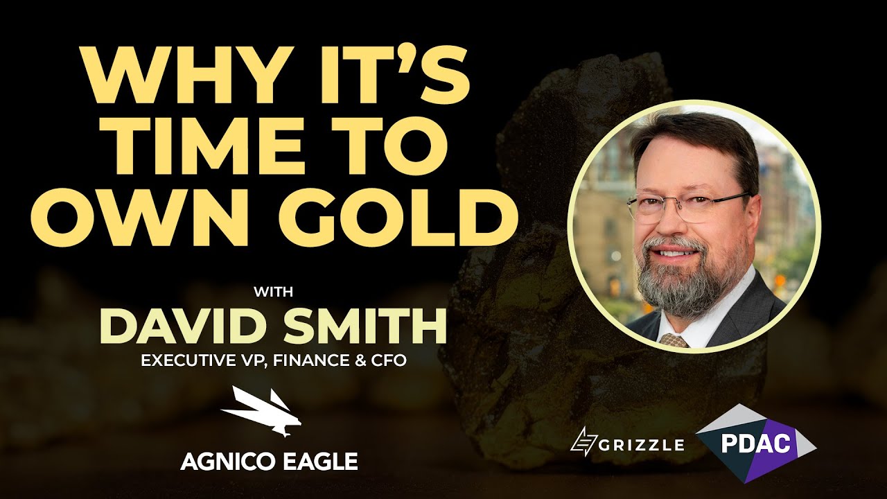 Why its Time to Own Gold with David Smith, CFO of Agnico - YouTube