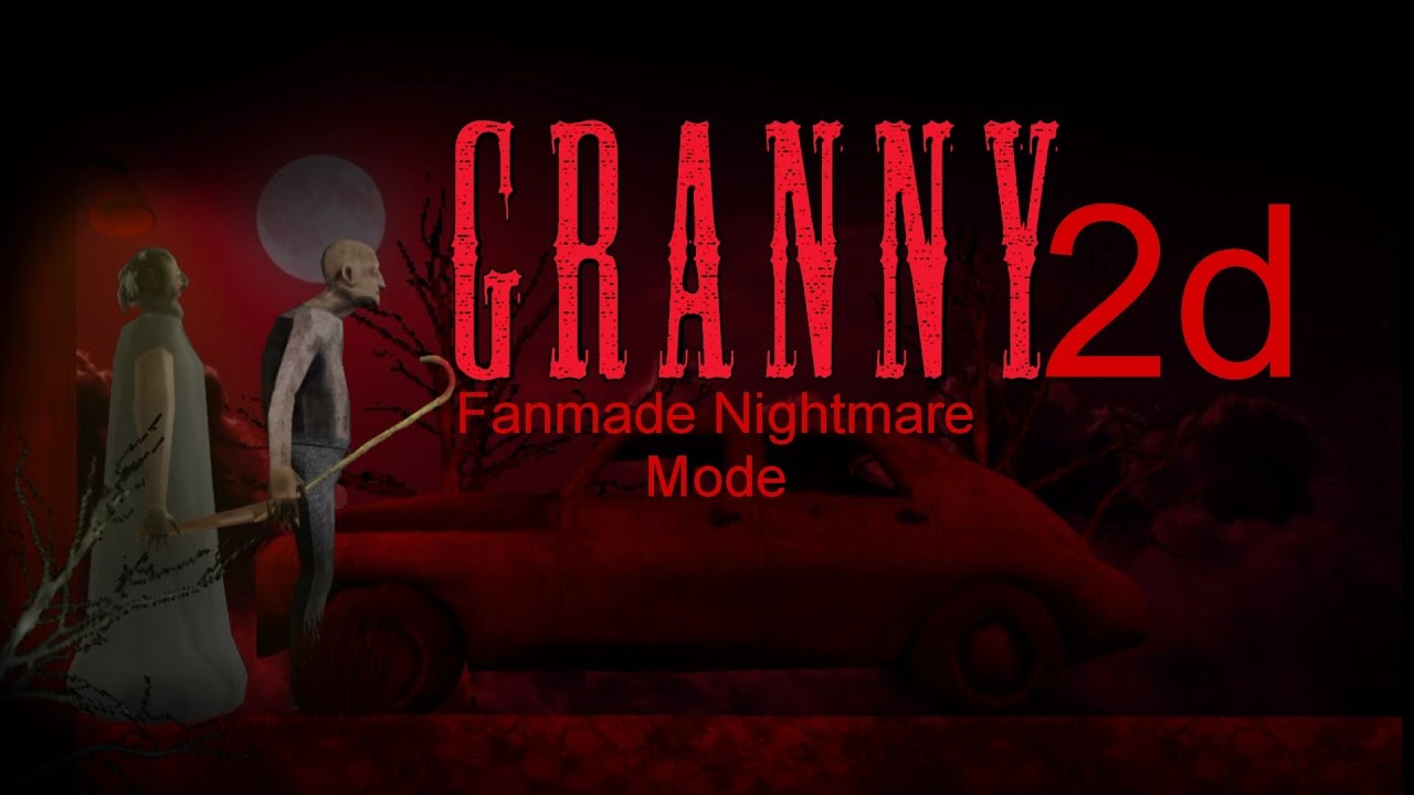 Granny 2d Fanmade nightmare mode Gameplay - YouTube