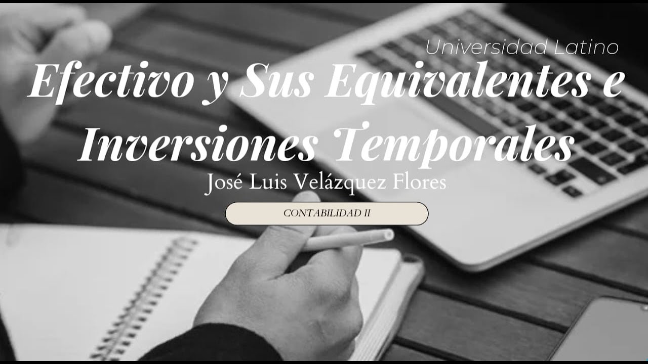 Efectivo y Sus Equivalentes e Inversiones Temporales - YouTube