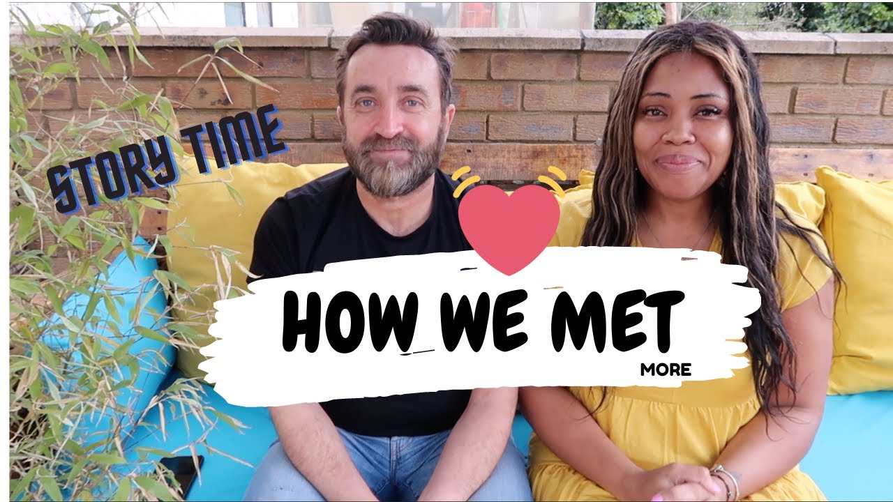 HOW WE MET!! STORY TIME. - YouTube