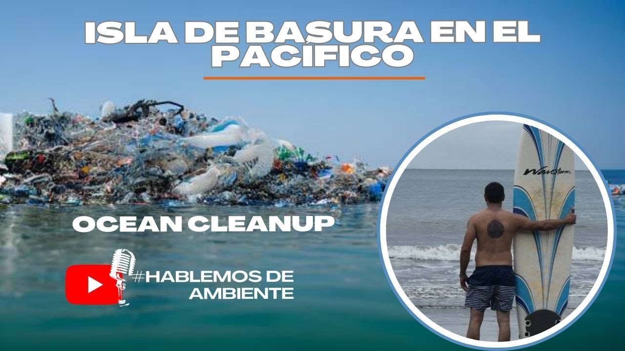 Isla de basura en el Pacífico - Proyecto Ocean Cleanup #oceanplastic ...