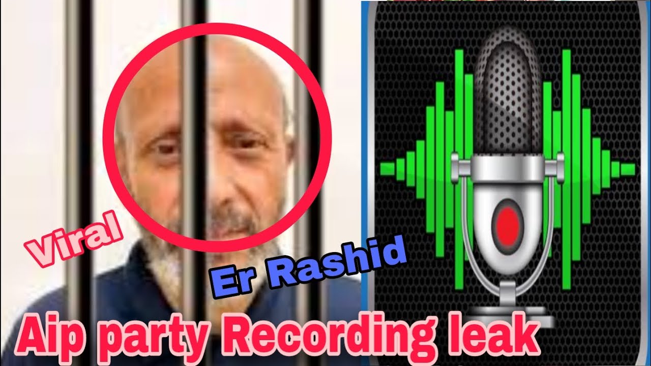 Viral Video ! Er Rashid Call Recording Viral ! Tihaj Jail ! Aip Party ...