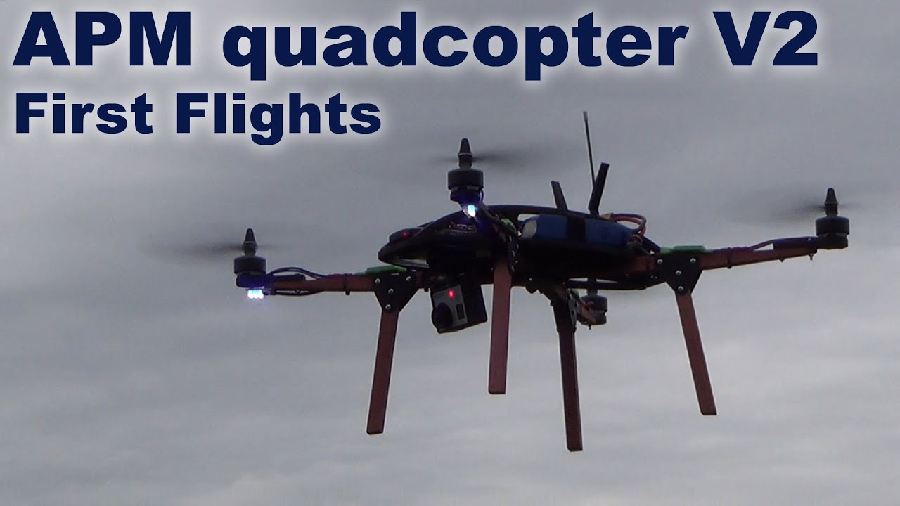 APM quadcopter V2 first flights - YouTube