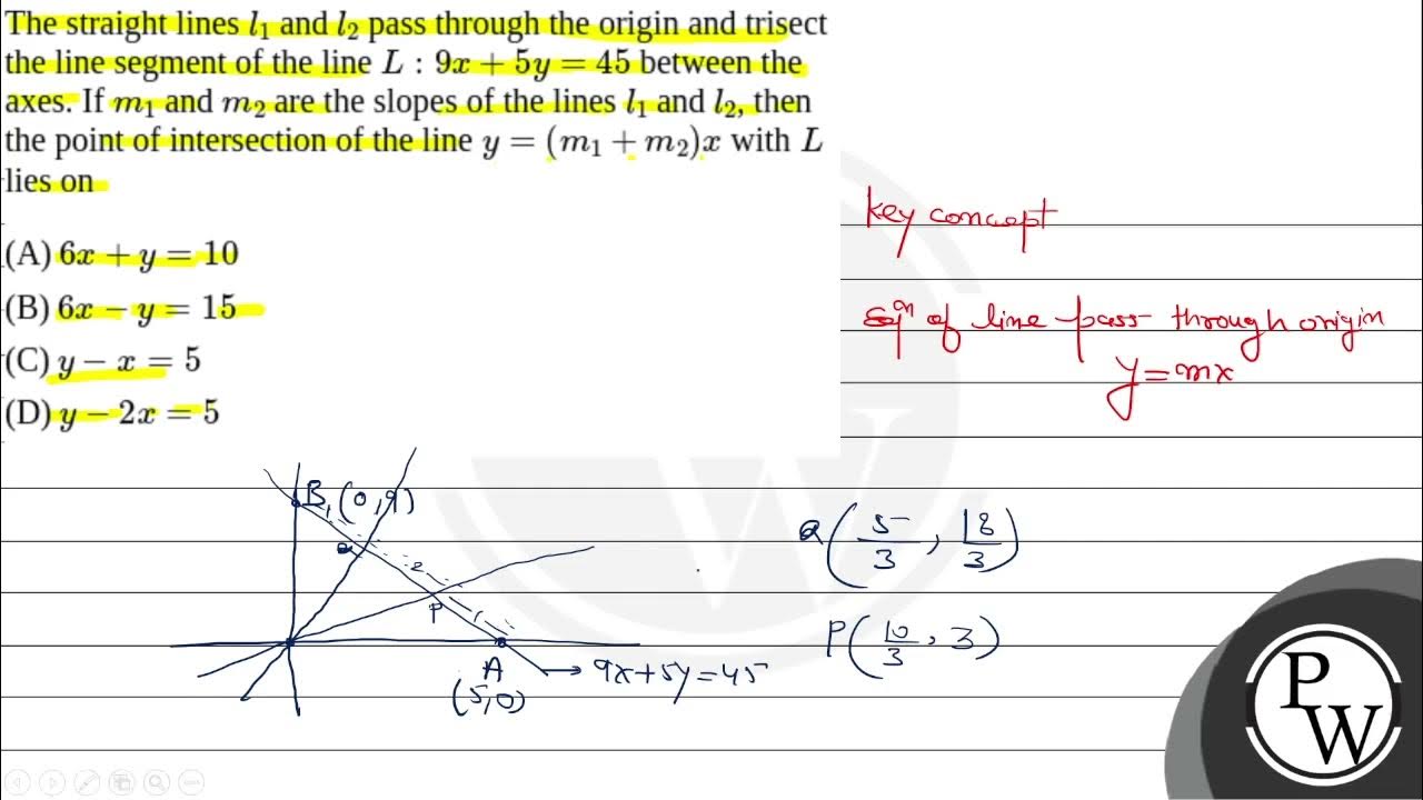The straight lines \(l_1\) and \(l_2\) pass through the origin and trisect the line segment of t ...