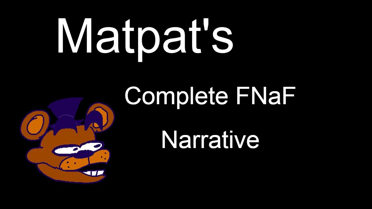 Matpat's Complete FNAF Narrative (Game Theory: Ultimate Timeline) - YouTube
