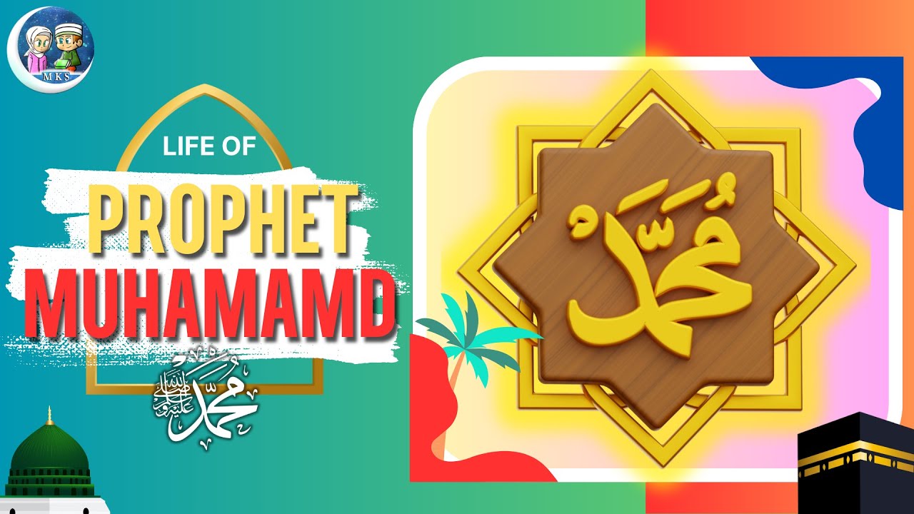 🌟 Learn about life of Prophet Muhammad (S.A.W) – The Best Role Model ...