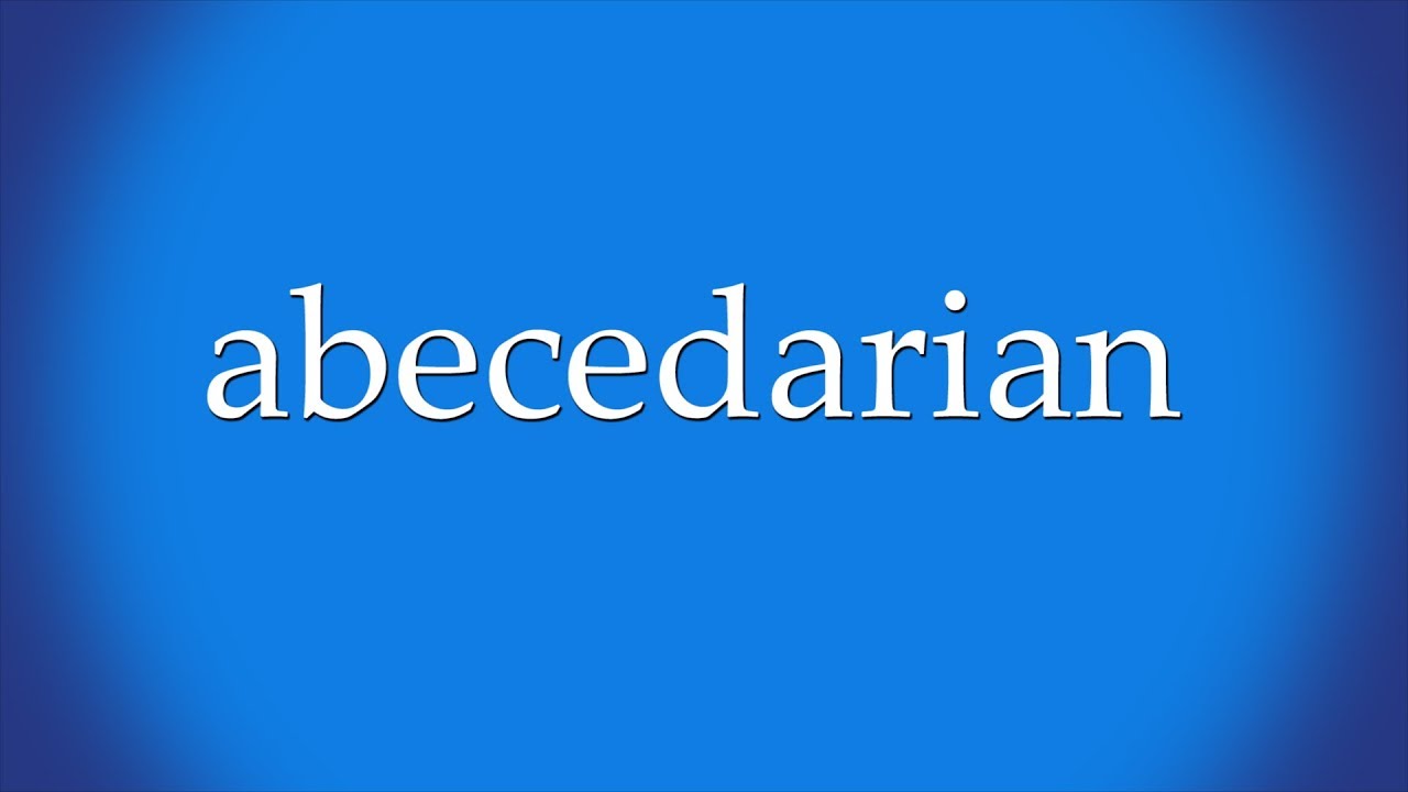 How to pronounce abecedarian - YouTube