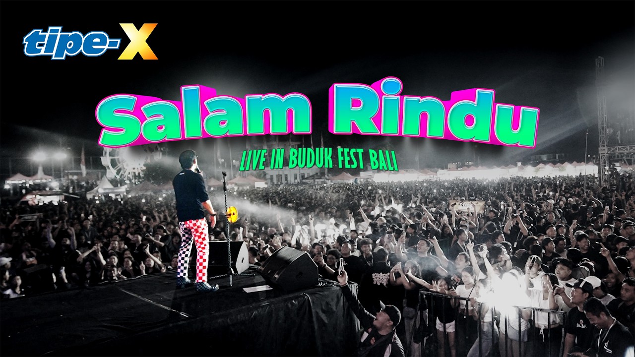 TIPE-X - SALAM RINDU LIVE IN BUDUK FEST BALI - YouTube