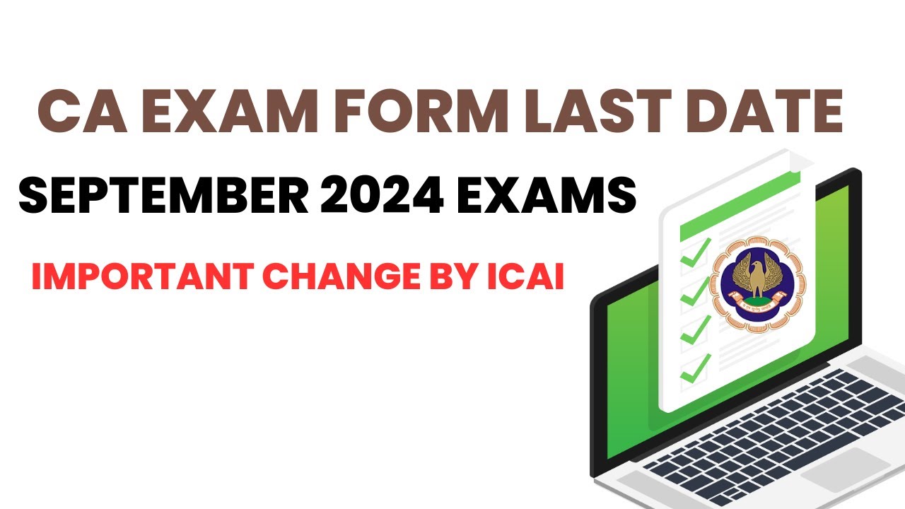 CA Exam Form September 2024 Last date | CA foundation & Inter September ...