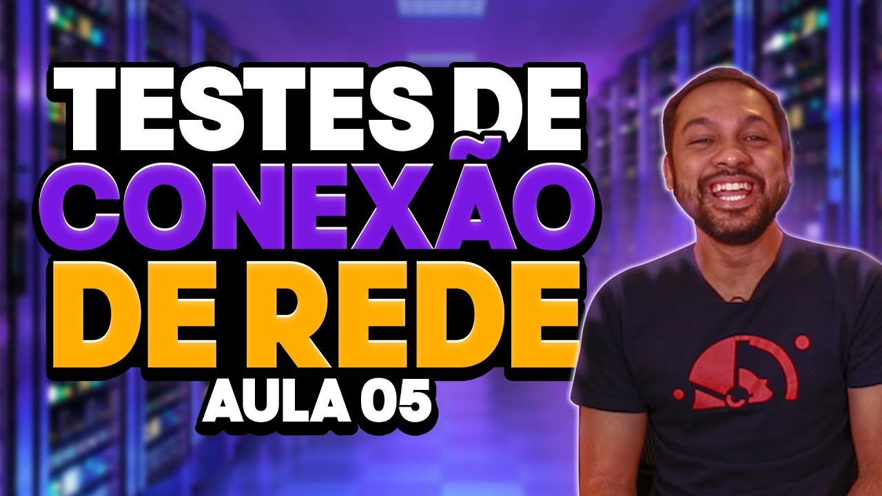 Teste de Conexão de rede - Aula 05 - YouTube