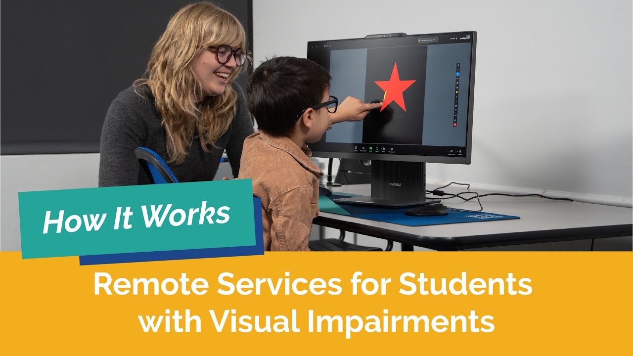 How it Works: Remote Services for Students with Visual Impairments ...