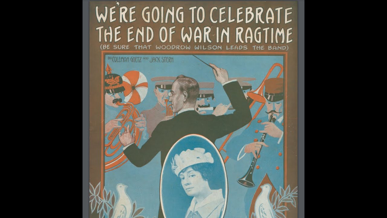 "We're Going To Celebrate The End Of The War In Ragtime" LYRICS HERE ...